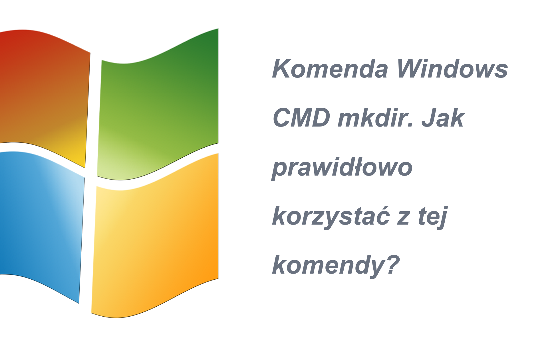 Komenda Windows CMD Mkdir Jak Prawid owo Korzysta Z Tej Komendy 