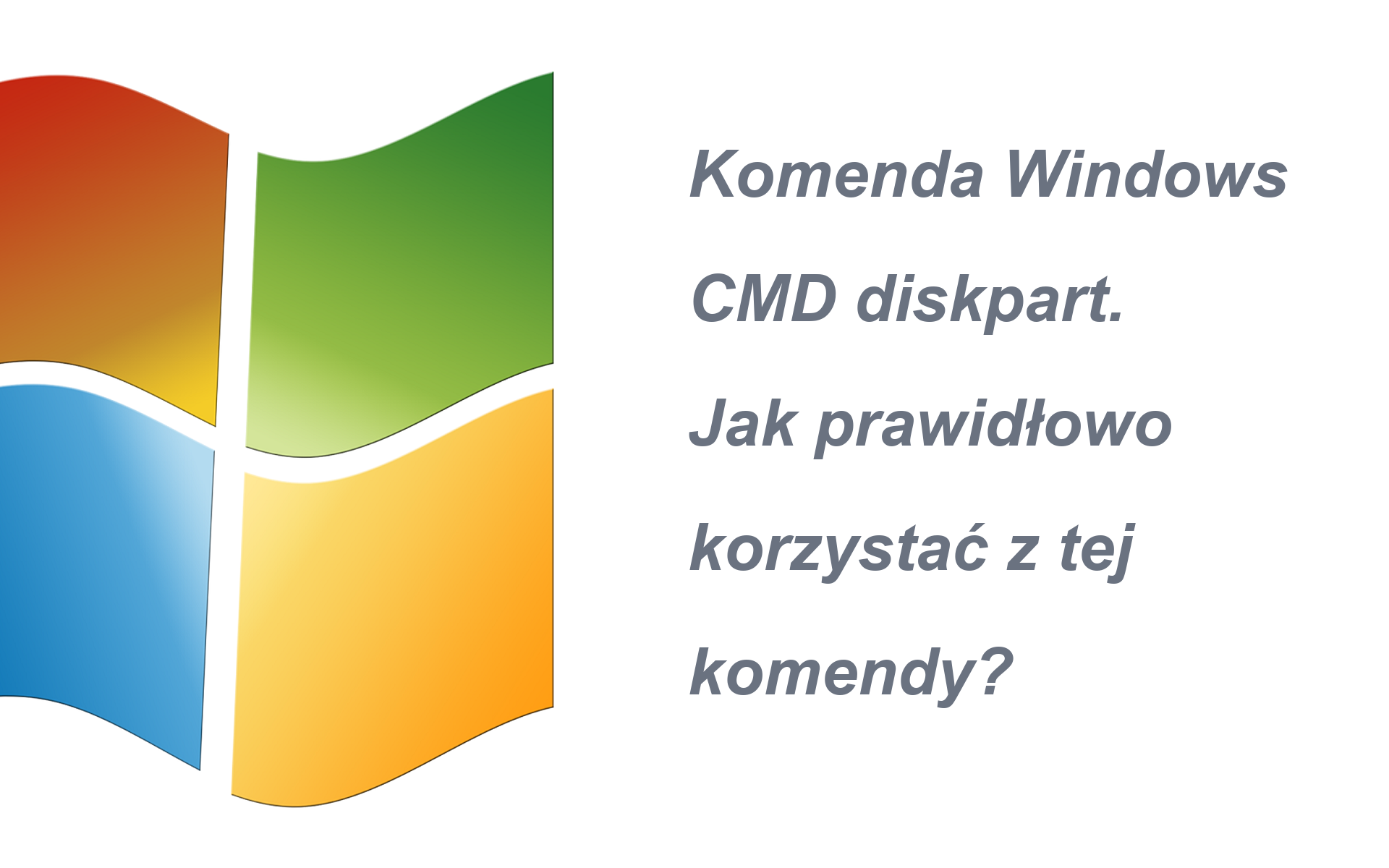 Komenda Windows CMD Diskpart Jak Prawid owo Korzysta Z Tej Komendy